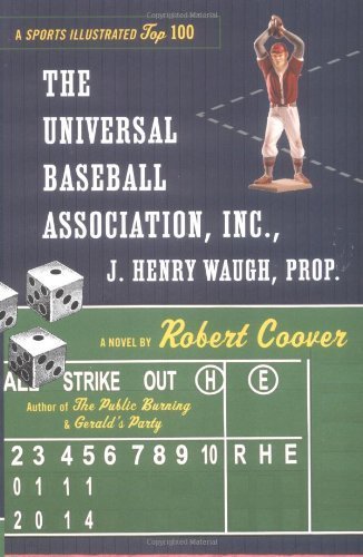 The Universal Baseball Association, Inc., J. Henry Waugh, Prop.: Coover ...
