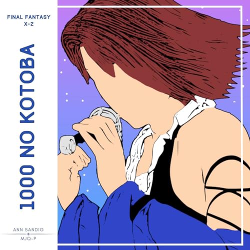 Amazon MusicでAnn Sandig & MJQ-Pの1000の言葉 (From "Final Fantasy X-2")を再生する