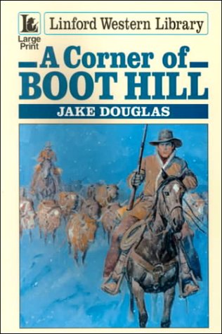 A Corner Of Boot Hill (LIN) (Linford Western Library): Douglas, Jake ...