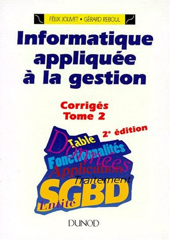 Informatique Appliquee A La Gestion. Tome 2, Corriges, 2eme Edition ...
