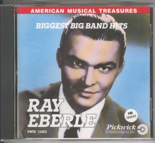 Ray Eberle- Biggest Big Band Hits - Amazon.com Music