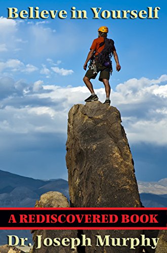 Believe in Yourself (Rediscovered Books): With linked Table of Contents ...