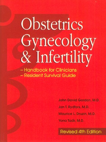 Obstetrics, Gynecology and Infertility: Handbook for Clinicians-Resident Survival Guide: Gordon ...