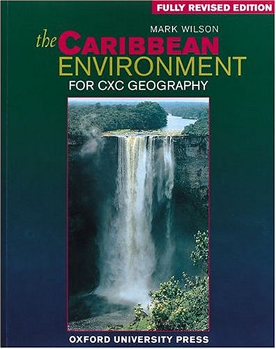 The Caribbean Environment: For CXC Geography: Mark Wilson ...