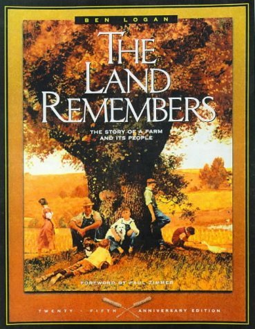 By Ben Logan - The Land Remembers: The Story of a Farm and Its People ...