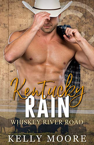 Kentucky Rain: Small Town Romance Series (Whiskey River Road Book 4 ...