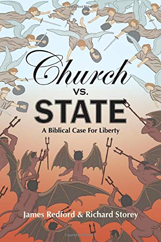 Church vs. State: The Biblical Case for Liberty: Redford, James, Storey ...