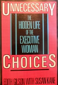 Unnecessary Choices: The Hidden Life of... book by Edith Gilson
