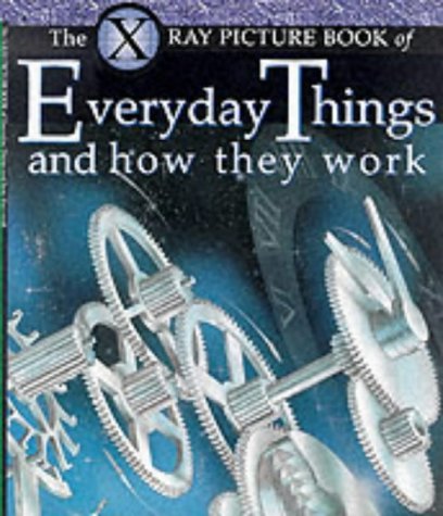 X Ray Picture Book of Everyday Things and How They Work: Peter Turvey ...