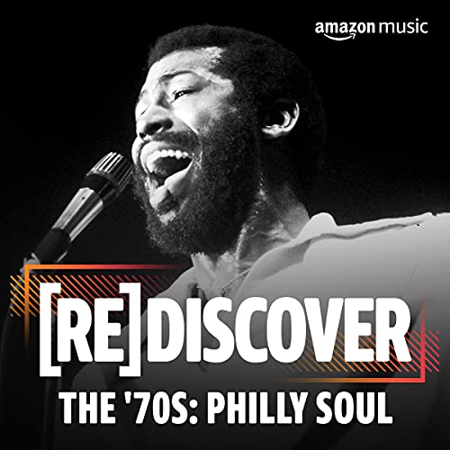 REDISCOVER The '70s: Philly Soul on Amazon Music Unlimited