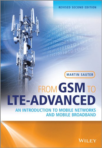 From GSM to LTE-Advanced: An Introduction to Mobile Networks and Mobile ...