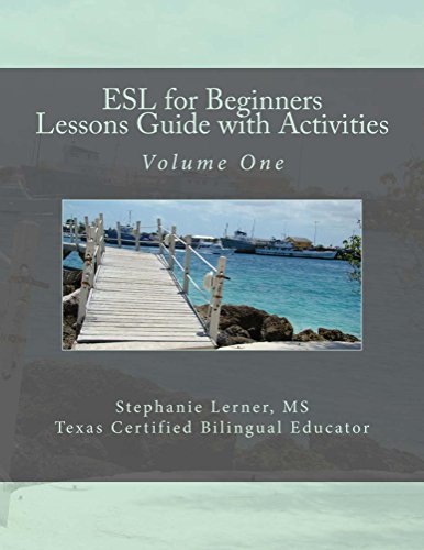 ESL for Beginners Lessons Guide with Activities: Volume One (English ...