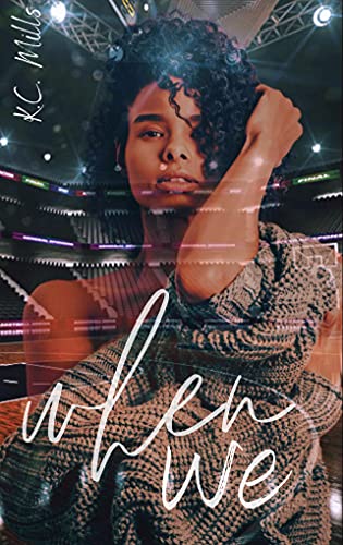 When We - Kindle edition by Mills, K.C.. Literature & Fiction Kindle ...