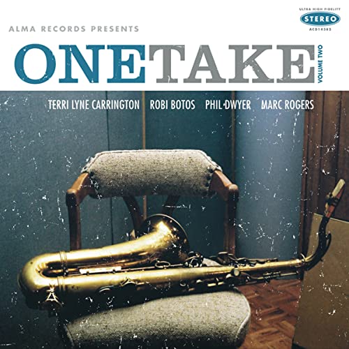 One Take: Volume Two by Terri Lyne Carrington, Phil Dwyer, Robi Botos ...