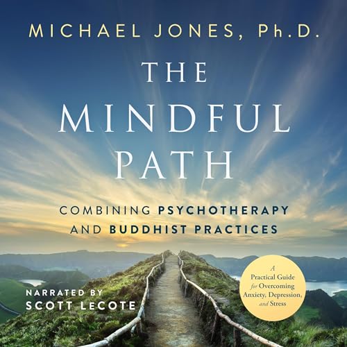 Amazon.com: The Mindful Path: Combining Psychotherapy and Buddhist ...