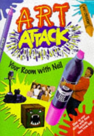 ART ATTACK YOUR ROOM WITH NEIL ("ART ATTACK" S.): Buchanan, Neil ...