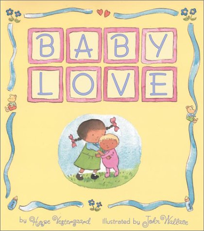 Amazon.com: Baby Love: 9780525469025: Vestergaard, Hope, Wallace, John ...