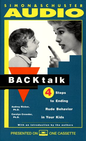 Backtalk: 4 Steps to Ending Rude Behavior in Your Kids : Ricker, Audrey ...