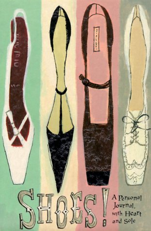 Amazon.com: Shoes!: A Personal Journal, With Heart and Sole ...