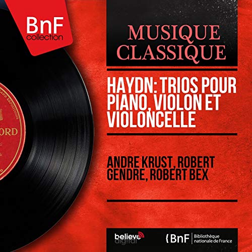 Amazon MusicでAndré Krust, Robert Gendre, Robert BexのHaydn: Trios pour piano, violon et ...