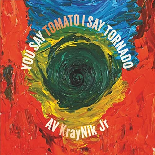 Play You Say Tomato I Say Tornado by AV KrayNik Jr on Amazon Music ...