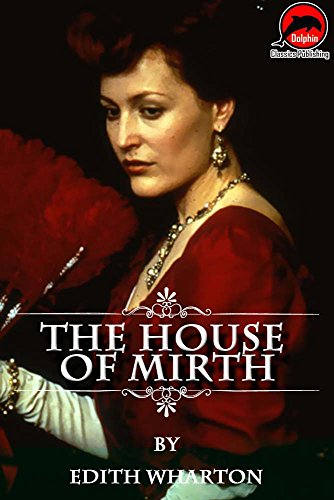 The House of Mirth (Quotes Illustrated), (Unabridged Version) - Kindle ...