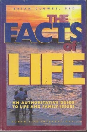 The Facts of Life: An Authoritative Guide to Life & Family Issues ...
