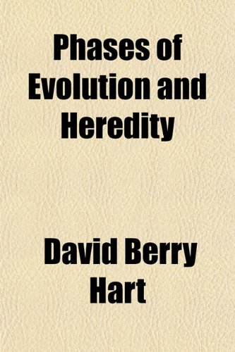 Phases of Evolution and Heredity : Hart, David Berry: Amazon.es: Libros