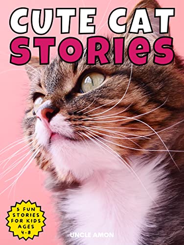 Cute Cat Stories: A Purr-fectly Delightful Kitty Cat Storybook (Cute ...