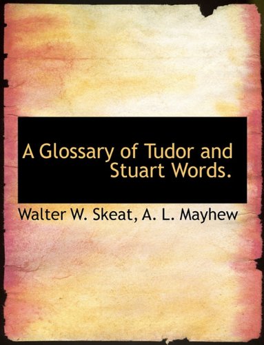 Amazon.in: Buy A Glossary of Tudor and Stuart Words. Book Online at Low ...