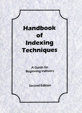 Handbook of Indexing Techniques: A Guide for Beginning Indexers ...