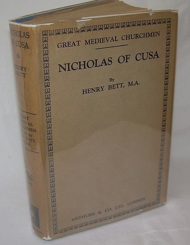 Nicholas of Cusa, (Great Medieval churchmen): Bett, Henry: Amazon.com ...