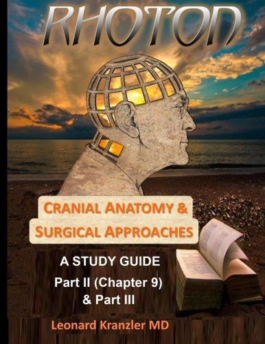 Cranial Anatomy & Surgical Approaches: Rhoton - A Study Guide - Parts ...