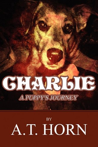 Charlie: Horn, A. T.: 9781448974597: Amazon.com: Books