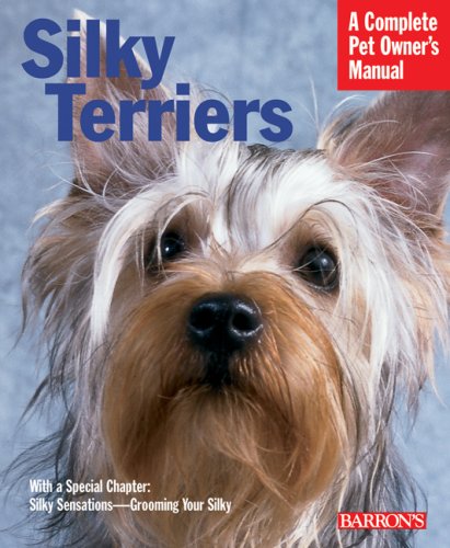 Silky Terriers (Barron's Complete Pet Owner's Manuals): Belmonte ...