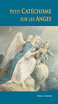 PETIT CATÉCHISME SUR LES ANGES : Dom, A. vonier: Amazon.fr: Livres