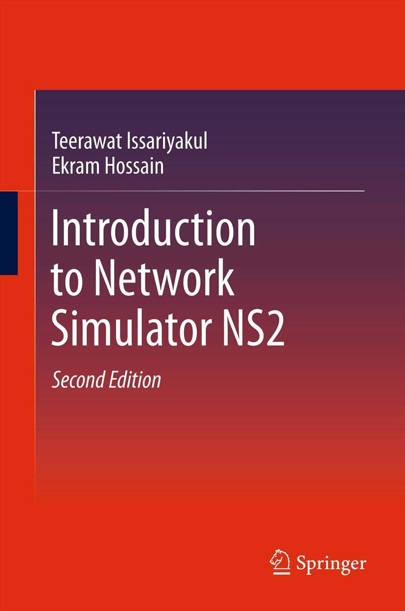 Introduction to Network Simulator NS2: Issariyakul, Teerawat, Hossain ...