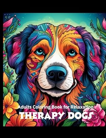 Amazon.com: Therapy Dogs: Adult Coloring Book for Calm, Reduce Anxiety ...
