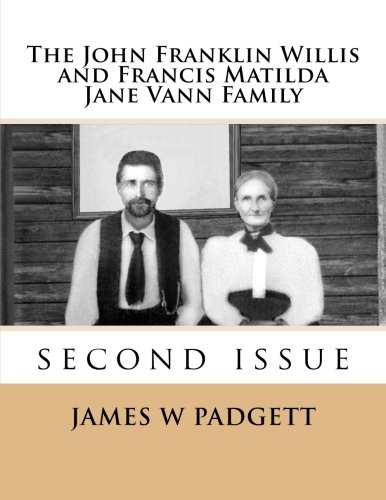 The John Franklin Willis and Francis Matilda Jane Vann Family: Second ...
