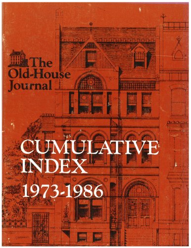 The Old House Journal: Cumulative Index ; 1973-1984: Poore, Patricia ...