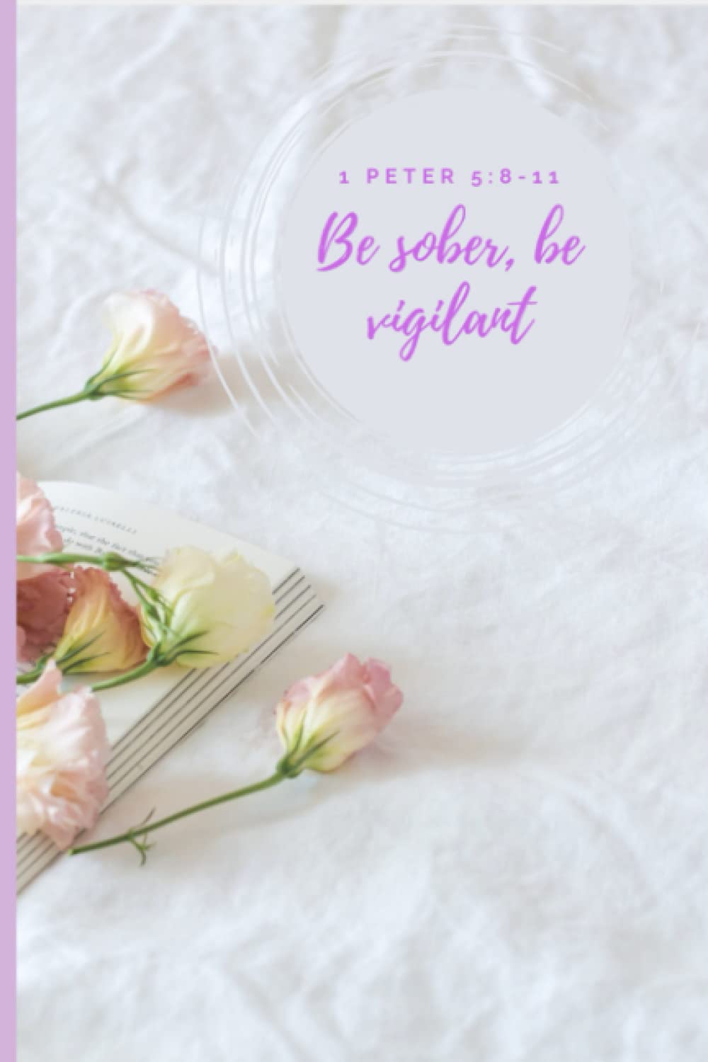 Be Sober Be Vigilant Christian Be Sober Be Vigilant Journal ...