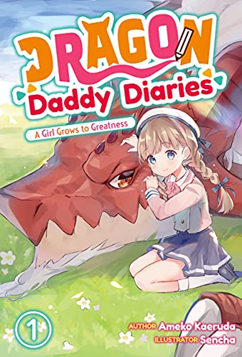 Dragon Daddy Diaries: A Girl Grows to Greatness Volume 1 (English Edition) eBook : Kaeruda ...
