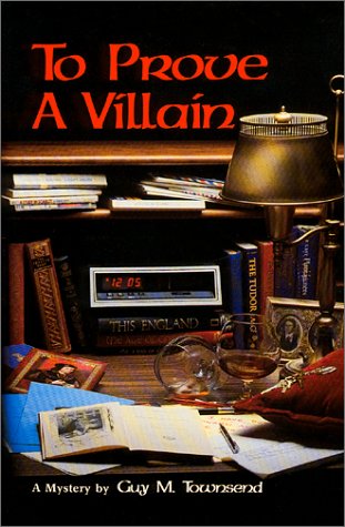 To prove a villain: Townsend, Guy M: 9780960267620: Amazon.com: Books