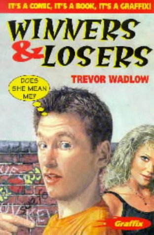 Graffix: Winners and Losers (Graffix): Wadlow, Trevor, Heronneau, Clare ...