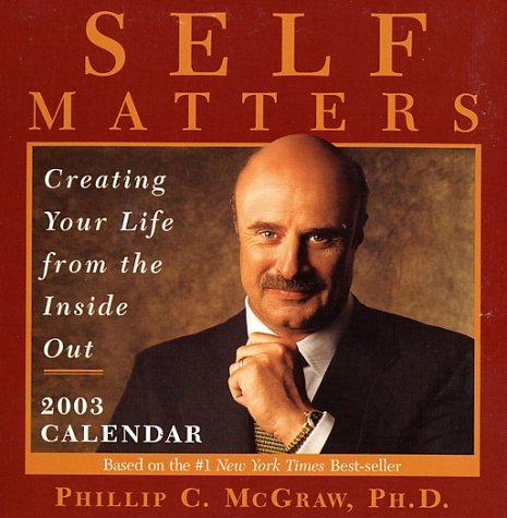 Self Matters 2003 Block Calendar: Creating Your Life From the Inside ...