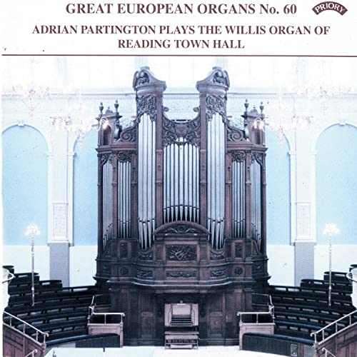 Great European Organs, Vol. 60: Reading Town Hall by Adrian Partington ...