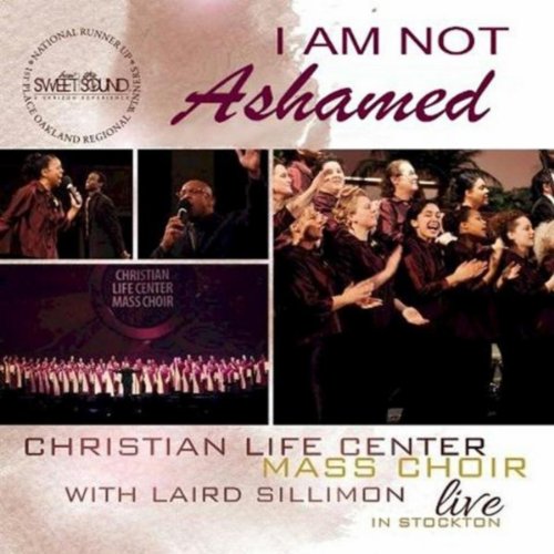 Play I Am Not Ashamed by Christian Life Center Mass Choir on Amazon Music