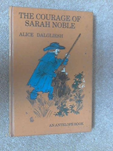Courage of Sarah Noble (Antelope Books): Alice Dalgliesh: 9780241019559 ...