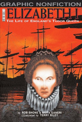 Elizabeth I: The Life of England's Tudor Queen (Graphic Non-fiction S ...