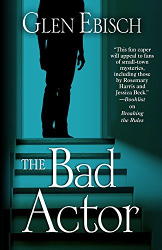 The Bad Actor by Glen Ebisch (2015-08-21): Glen Ebisch: Amazon.com: Books